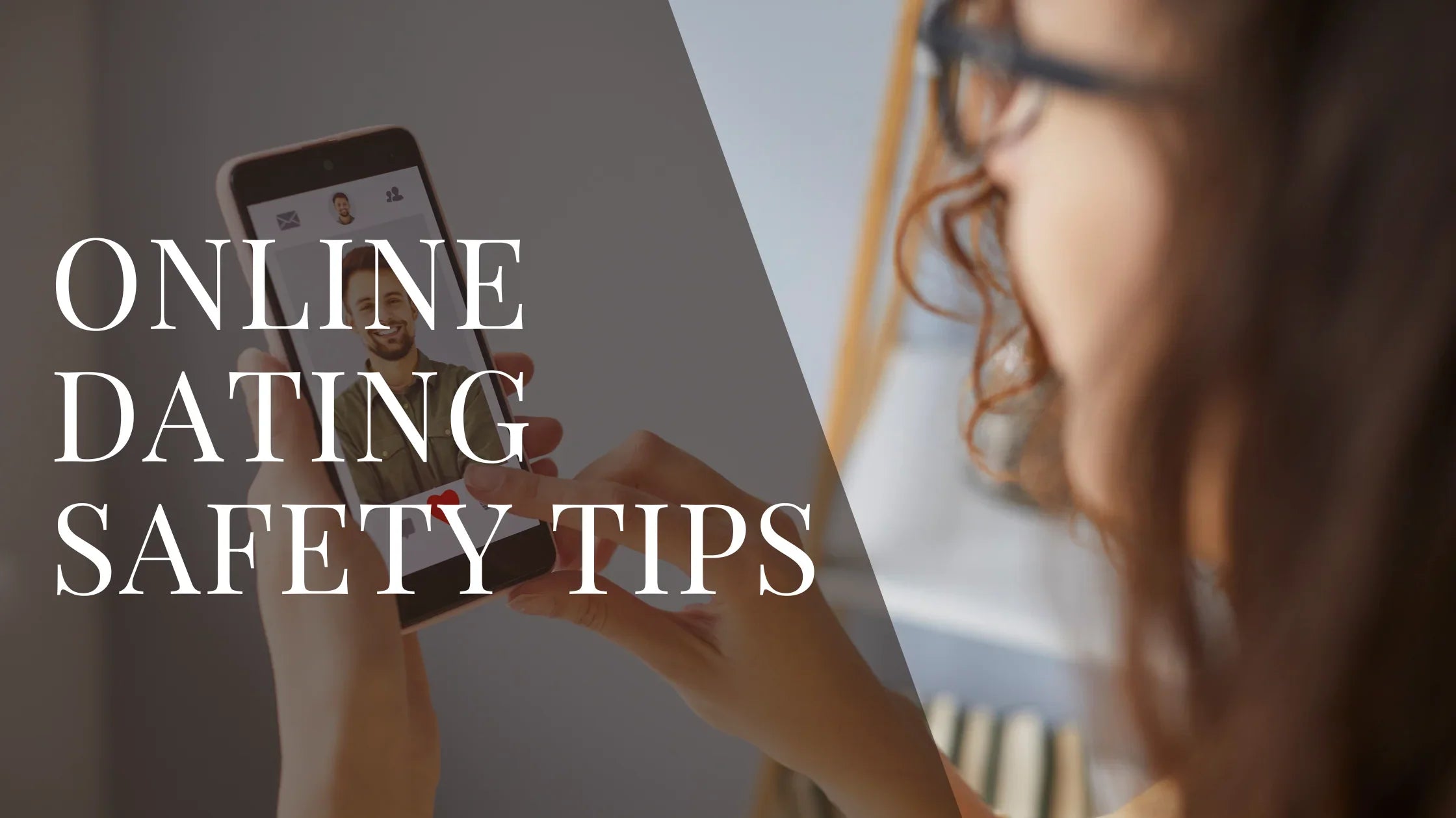 13 Online Dating Safety Tips Every Woman Should Know | ResQ